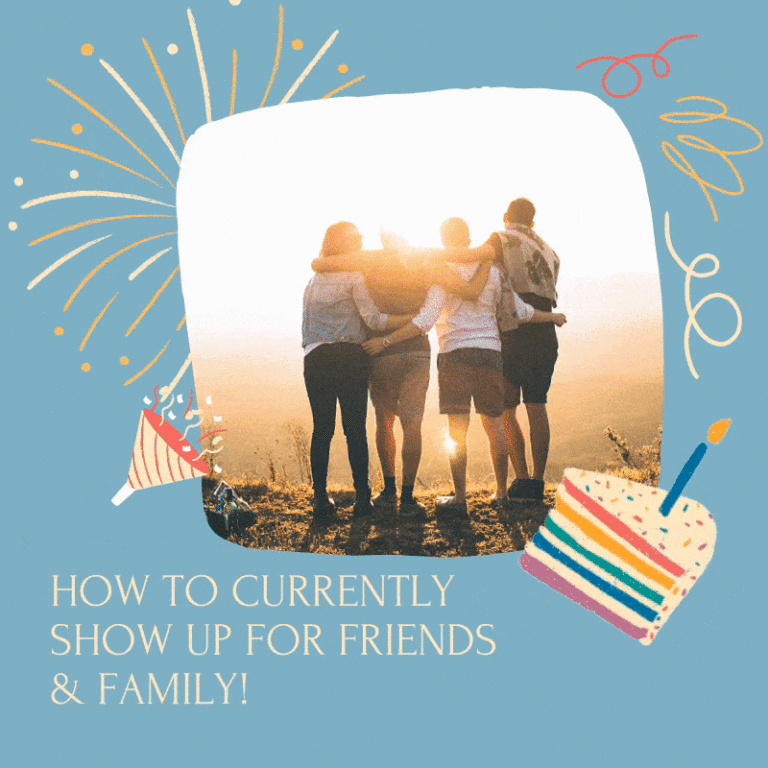 How To Show Up For Friends & Family and Stay Connected in Quarantine
